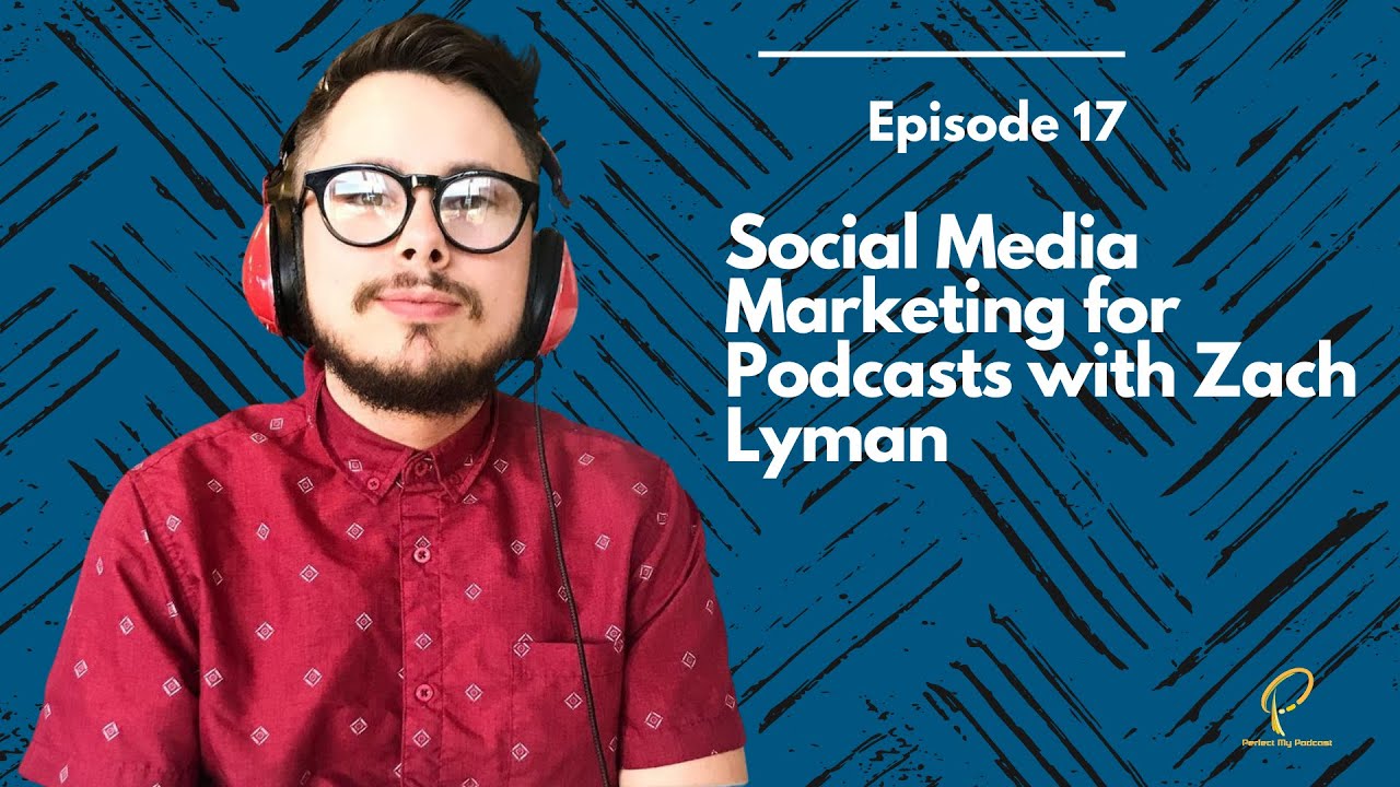 Social Media Marketing Podcasts with Zach Lyman - YouTube