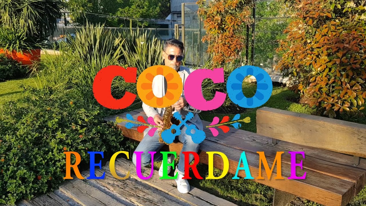 Recuerdame- Remember me-Coco- Carlos Rivera- Sax Cover Saxofonista Cesar - YouTube