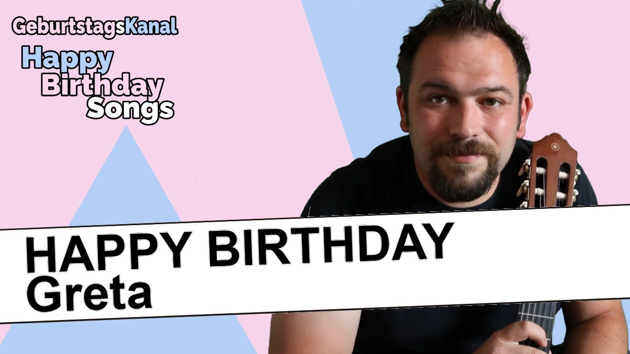 "Happy Birthday Greta - Geburtstagslied für Greta - Happy Birthday to ...