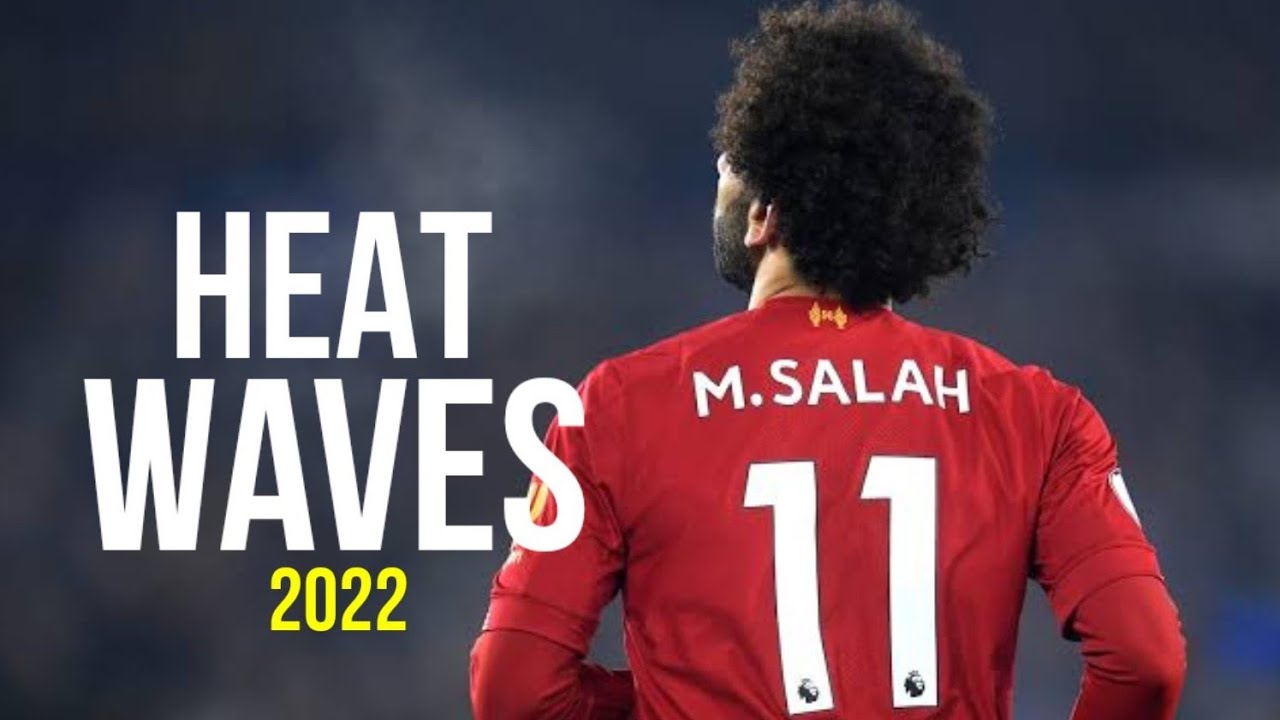 Mohammed Salah | Heat Waves | Qtronix Vlog - YouTube
