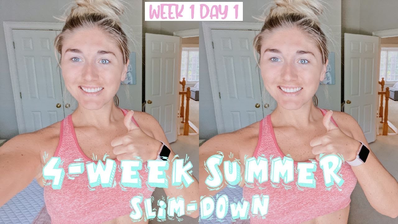 4-WEEK SUMMER SLIM DOWN | Week 1 Day 1 - YouTube