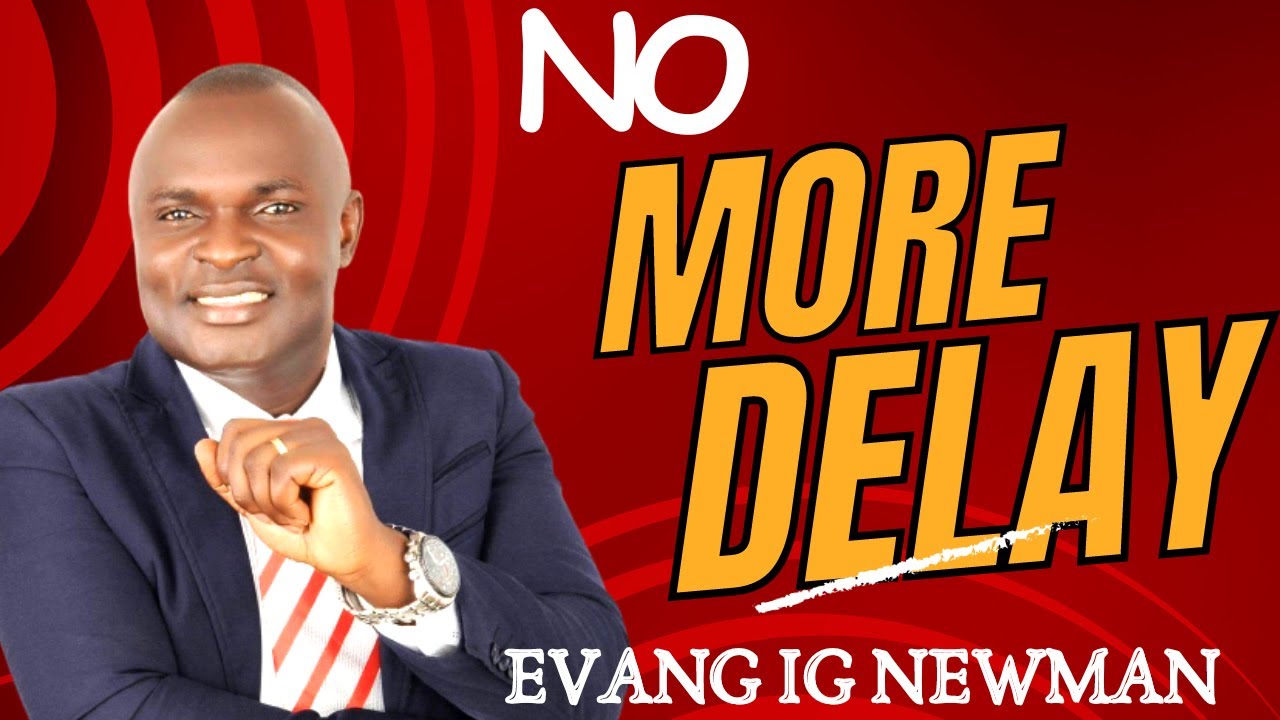 DELIVERANCE: NO MORE DELAY (GWAGWALADA OUTREACH DAY 2)- EVANG IG NEWMAN ...