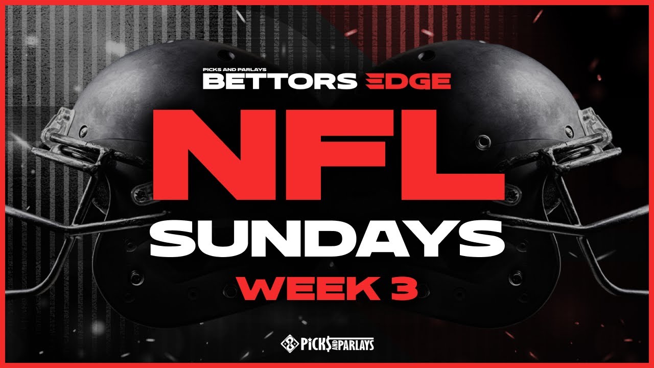 NFL Week 3 Betting Tips l Picks & Parlays Bettors Edge l NFL Week 3 l ...