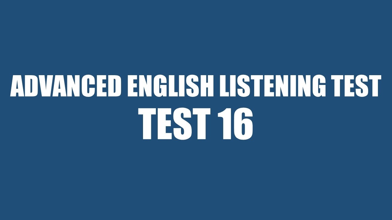 Advanced English Listening Test [16] - YouTube