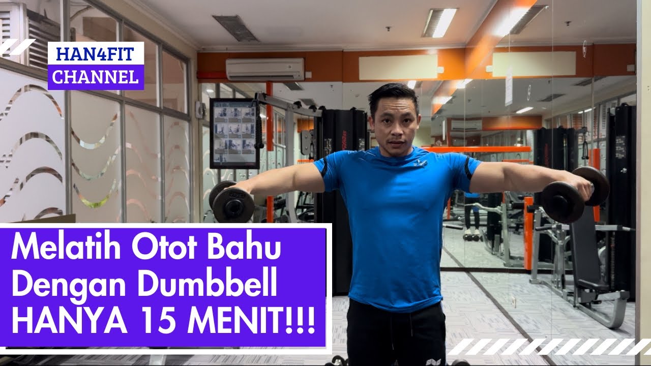 Melatih Otot Bahu Dengan Dumbbell Hanya 15 Menit!|Bahu Depan,Tengah,dan ...