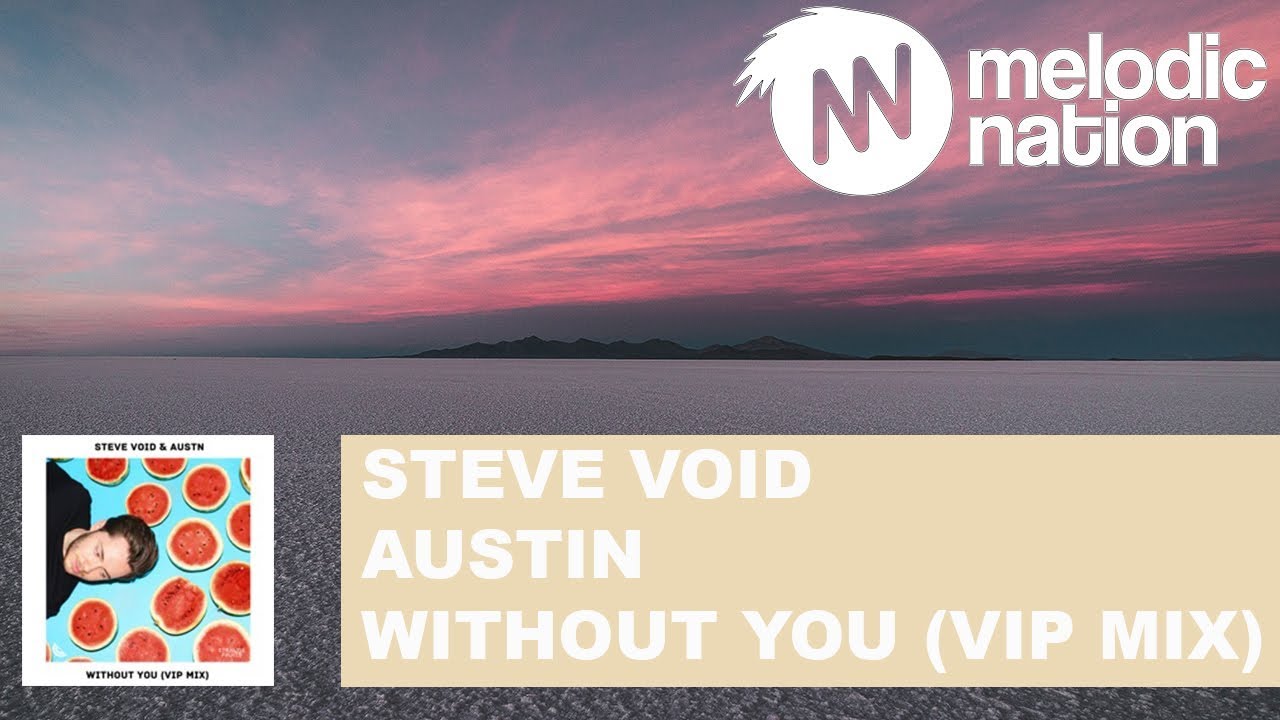 Steve Void & AUSTN - Without You (Vip Mix) - YouTube