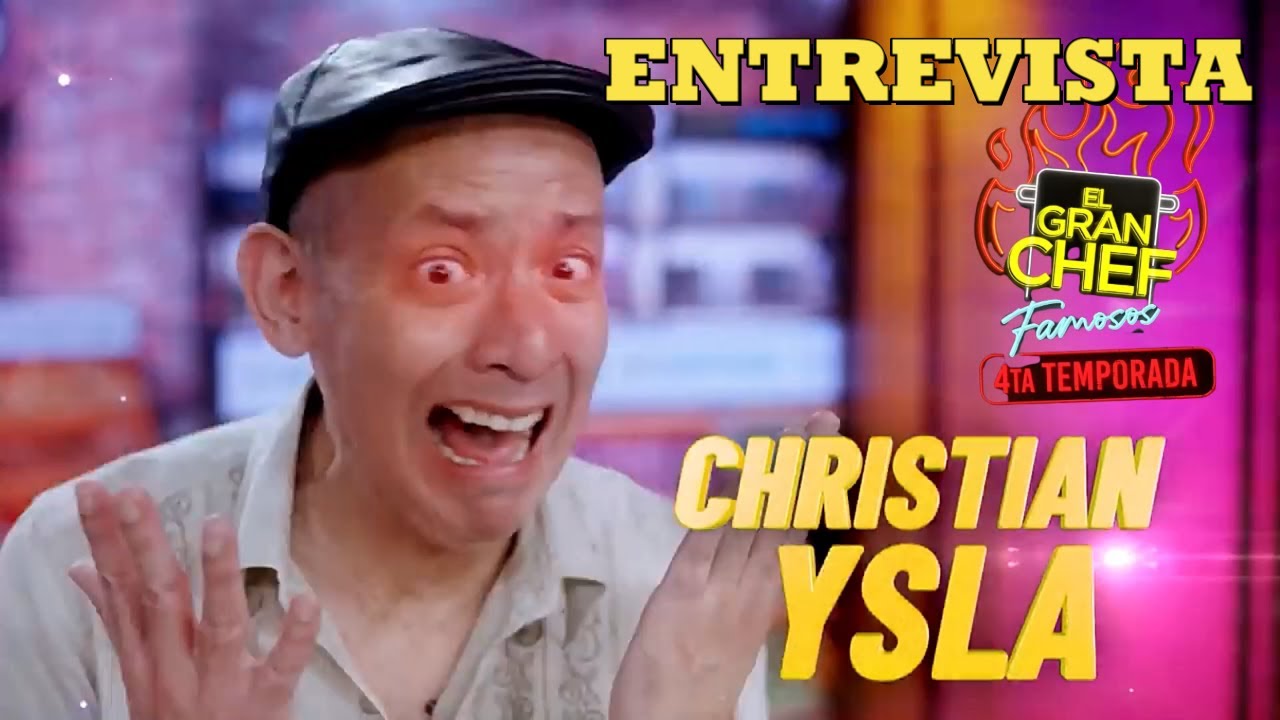 CHRISTIAN YSLA EN EL GRAN CHEF FAMOSOS 4TA TEMPORADA - YouTube