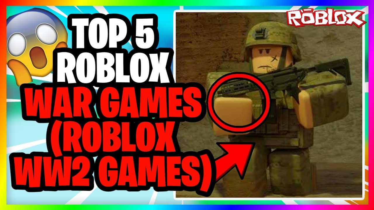 Top 5 Roblox WAR GAMES (Roblox WW2 Games) - YouTube