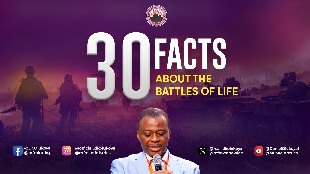 30 Facts About the Battles of Life | Dr. Daniel Olukoya | MFM Sermon ...