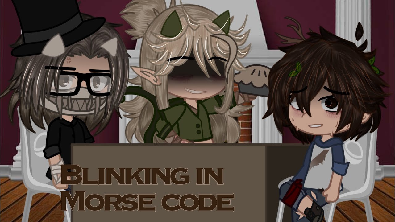Blinking in Morse Code •||• TBP •||• Gacha • - YouTube