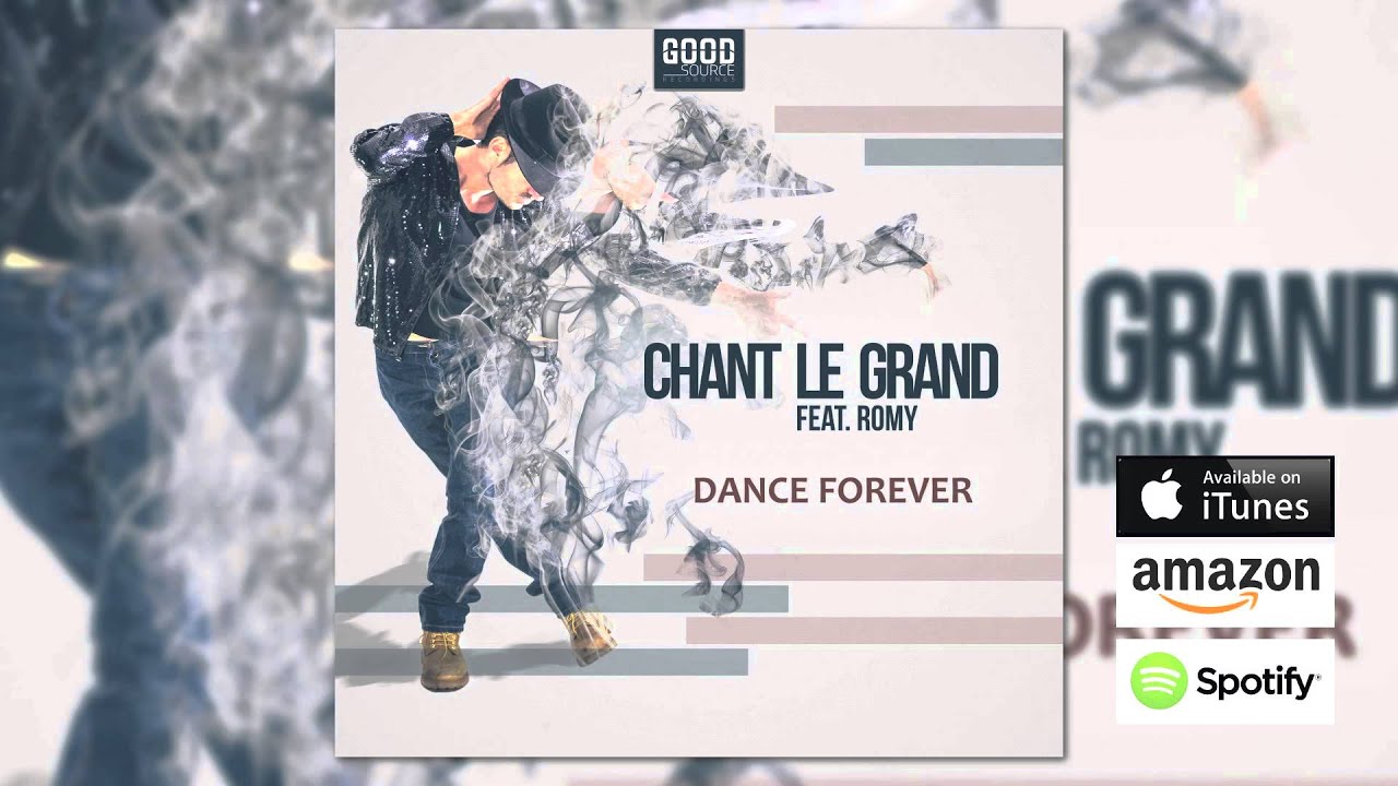Chant Le Grand feat. Romy - Dance Forever (Radio Edit) // GOOD SOURCE ...