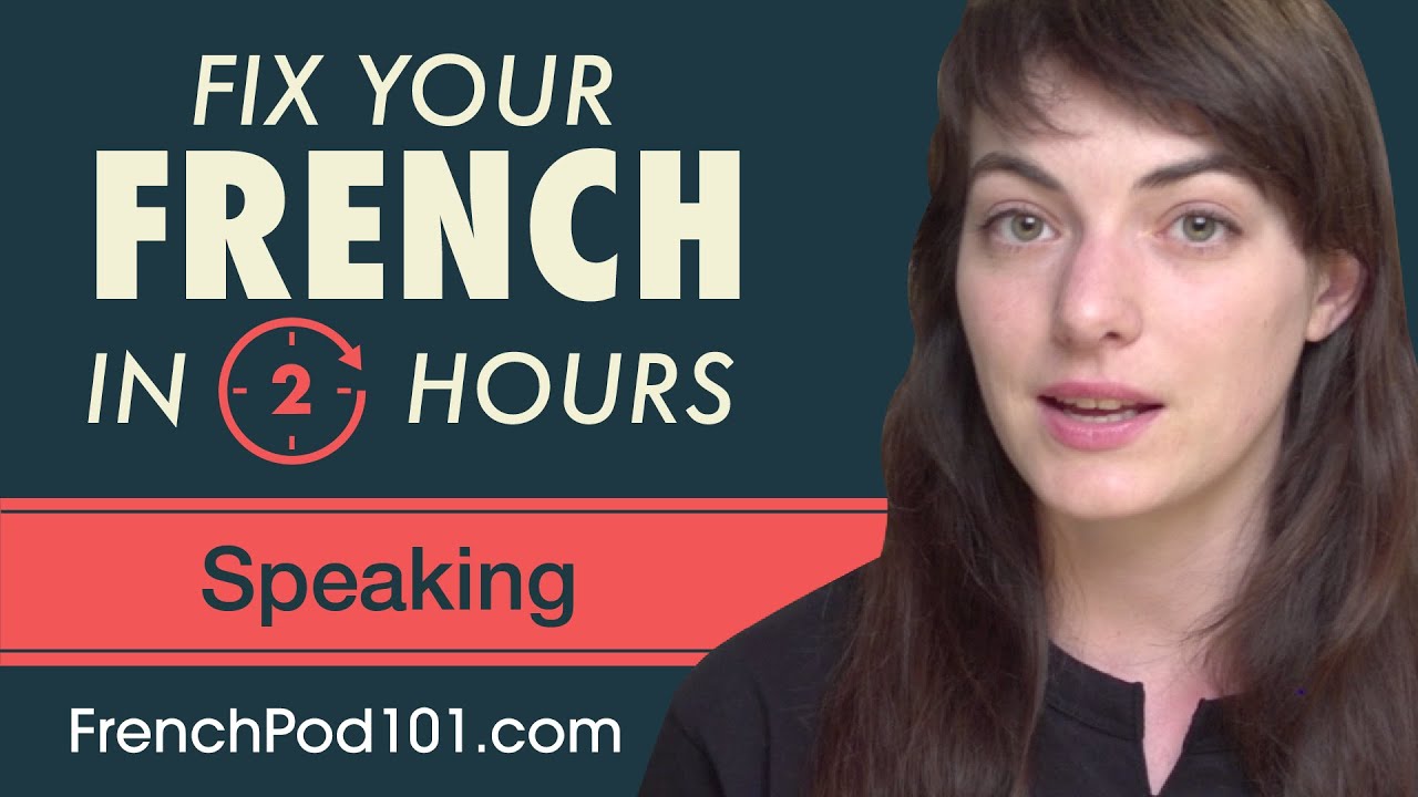 2 Hours of French - Fix Your French Speaking Skills - YouTube