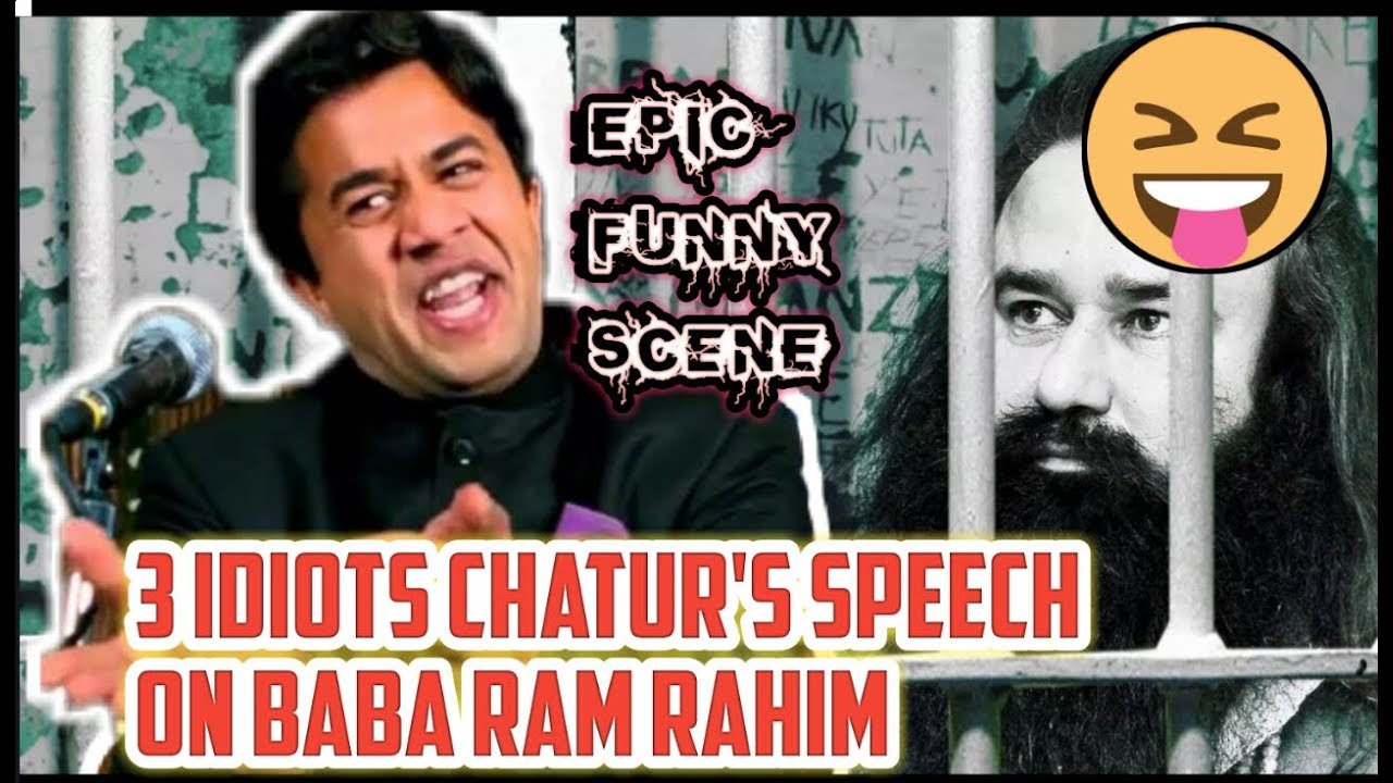Funny video of Ram Rahim / 3 idiots Chatur's speech on baba Ram Rahim ...
