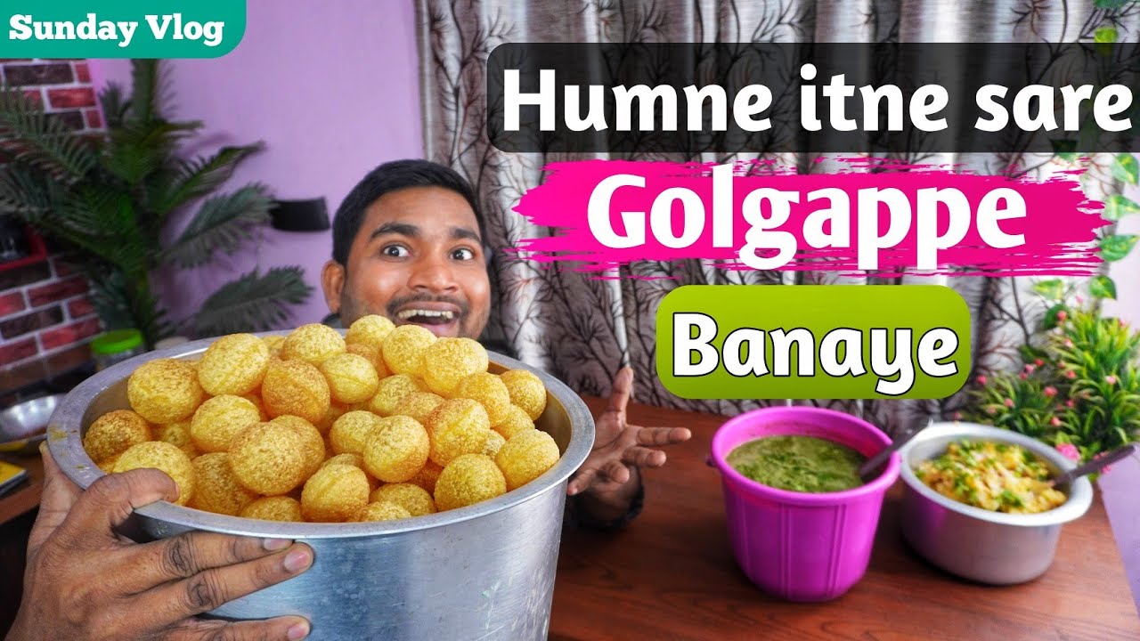 Humne Ghar Par Itne Sare Golgappe Banaye | Sunday Vlog | Golgappa ...