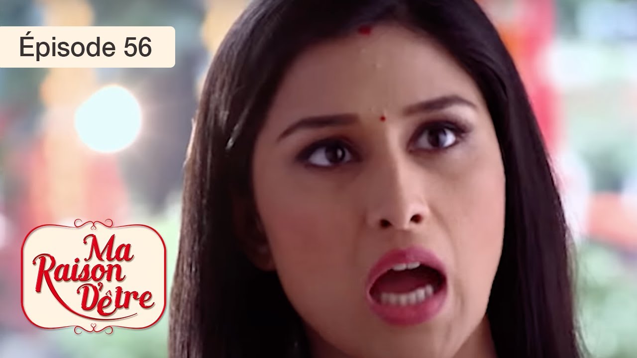 Ma raison d’être - Ep 56 - Série en français - HD - YouTube