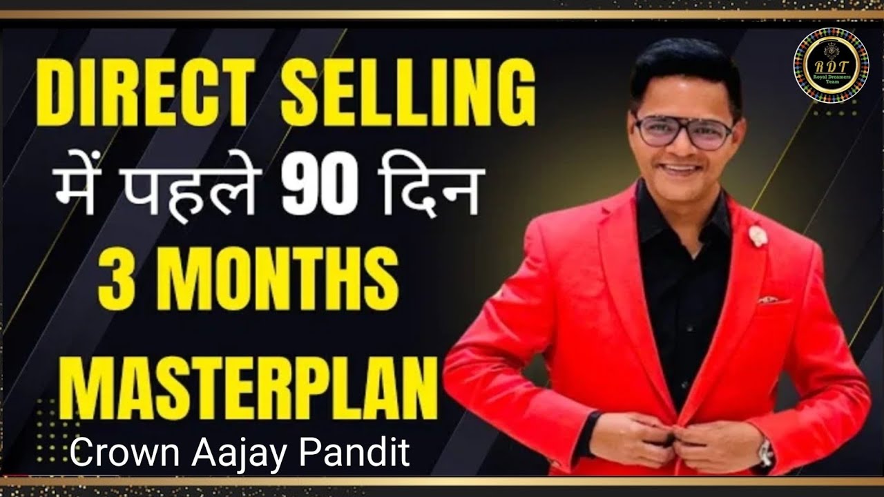 Importance of First 90 days of Direct Selling Business Ajay Pandit Safe ...