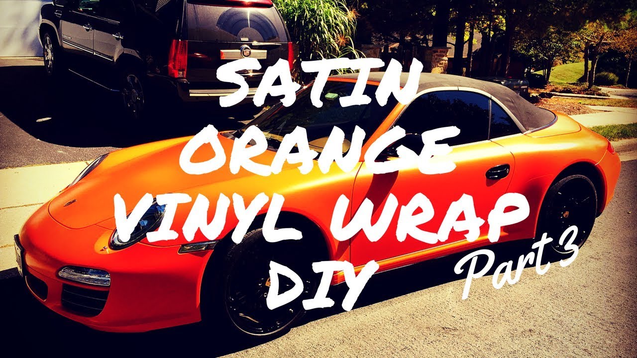 Porsche 911 Satin Orange Vinyl Wrap DIY Part 3 - YouTube