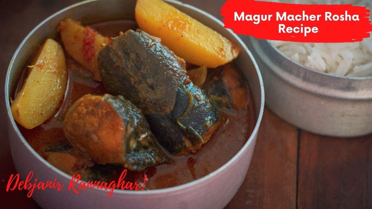 Magur Macher Rosha: The ultimate Bengali fish recipe | Magur Maach aka ...