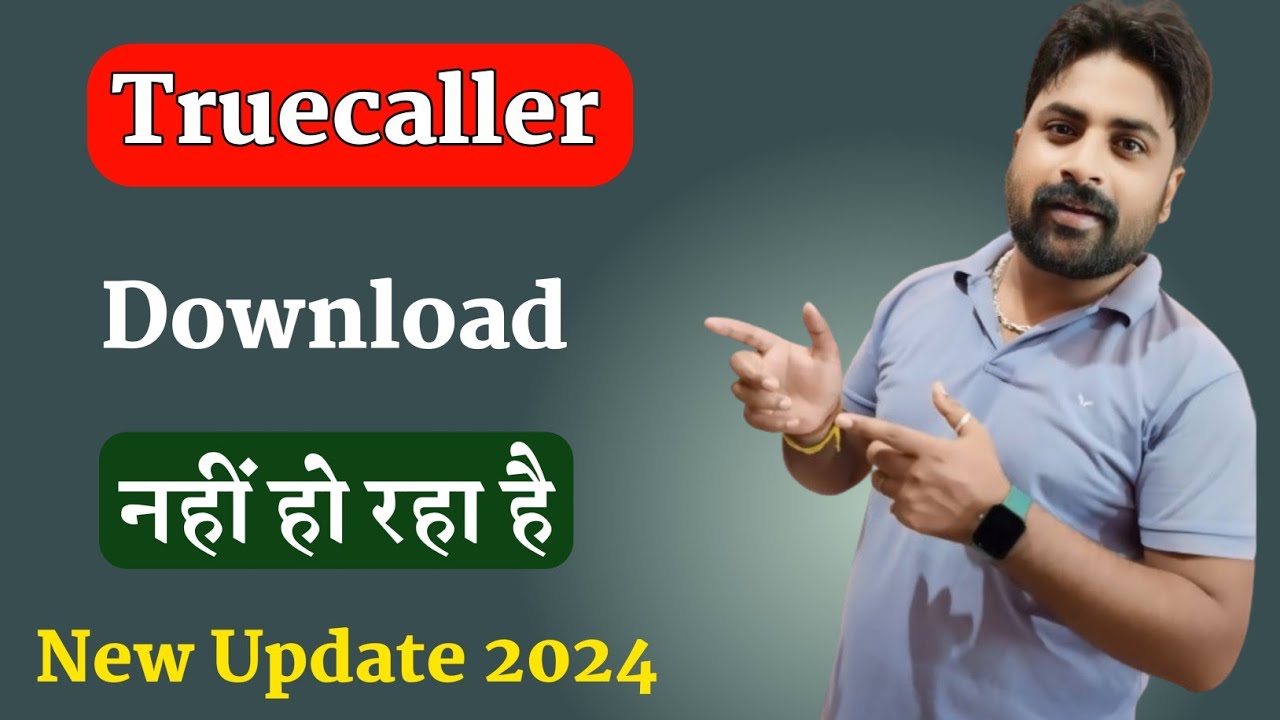 Truecaller App Download Nahi Ho Raha Hai | Truecaller App Download ...