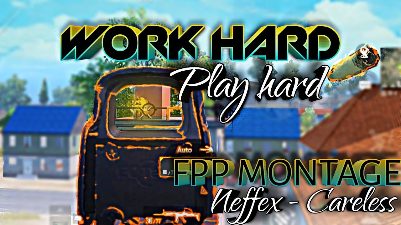 WORK HARD | PLAY HARD | NEFFEX CARELESS (NCS) | PUBG MONTAGE IN FPP ...