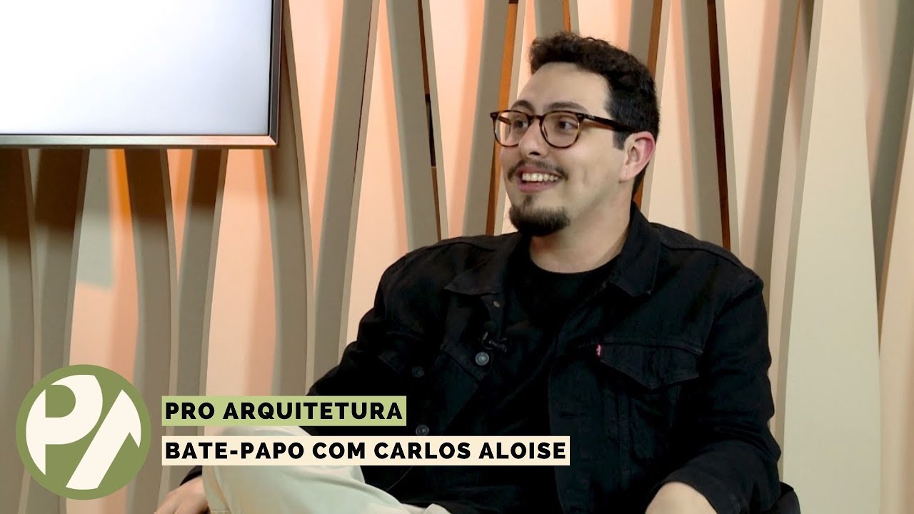 Pro Arquitetura - Bate-papo com Carlos Aloise - Programa Pedro ...