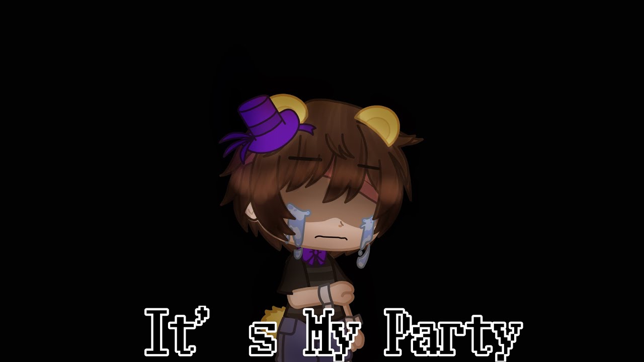 It’s My Party // Crying Child // Gacha Club // FNAF - YouTube