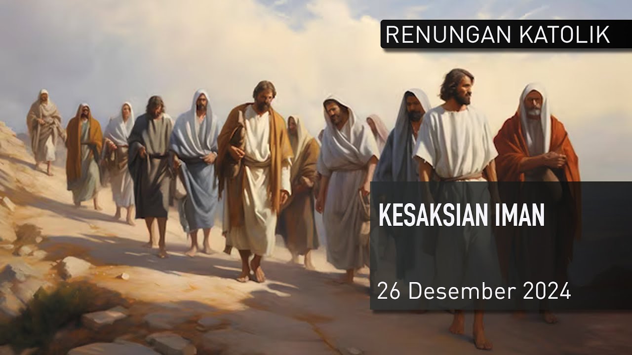 Renungan Katolik 26 Desember 2024 Kesaksian Iman - YouTube