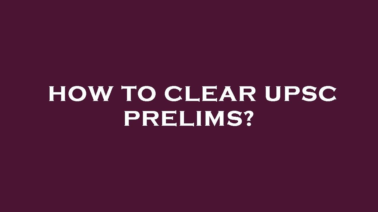 How to clear upsc prelims? - YouTube