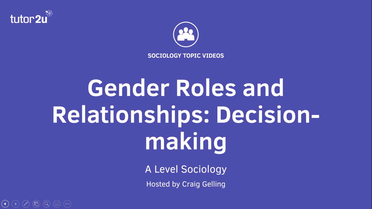 Gender Roles & Relationships | Decision Making | A Level Sociology ...
