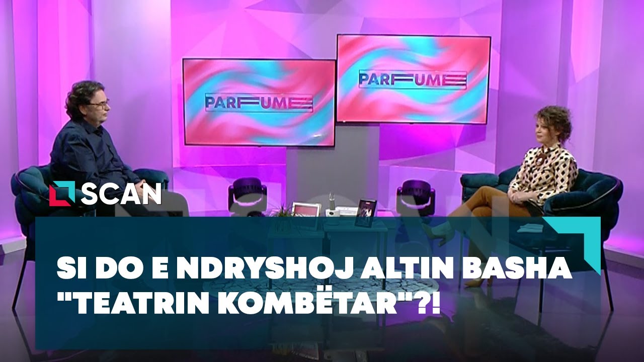 PARFUME - Si do e ndryshoj Altin Basha "Teatrin Kombëtar"?! - YouTube