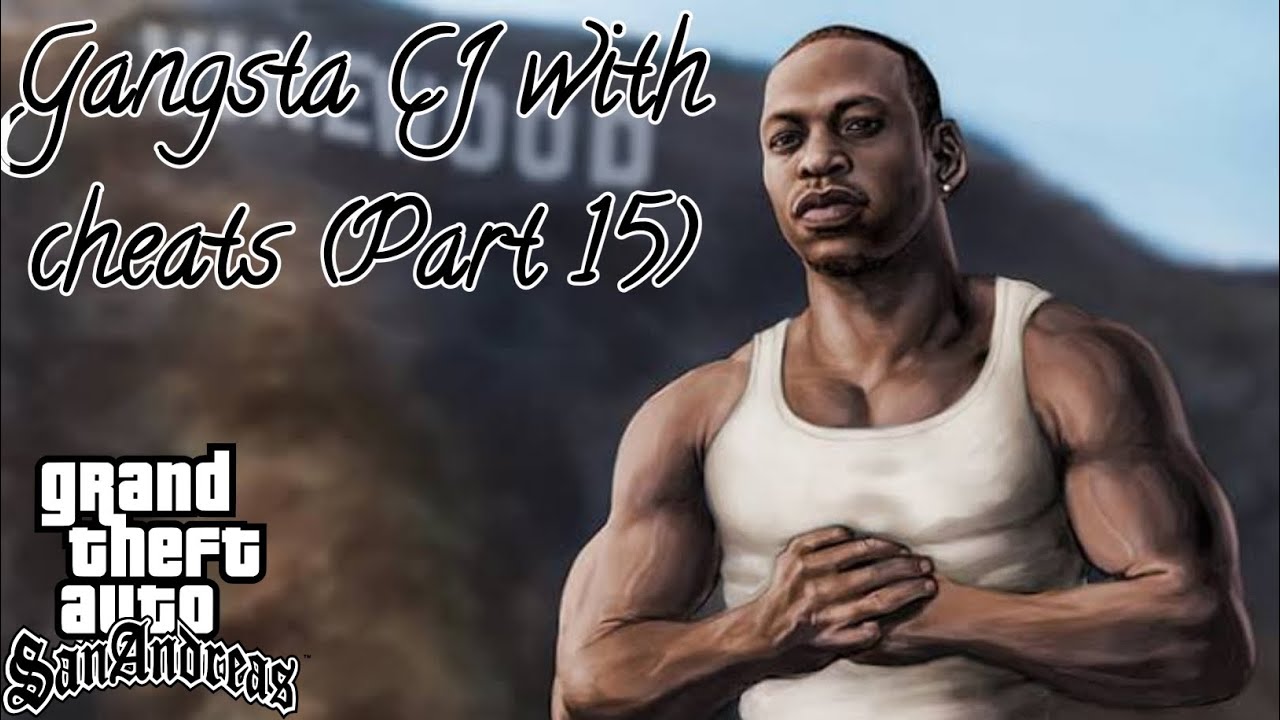 The gangsta life of Carl Johnson with cheats (Part 15) /GTA San Andreas ...