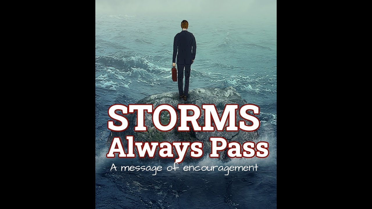 Message of Encouragement | STORMS Always Pass - YouTube