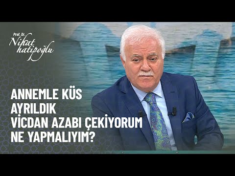 Annemle küs ayrıldık vicdan azabı çekiyorum... - Nihat Hatipoğlu ile Kur'an ve Sünnet 321. Bölüm