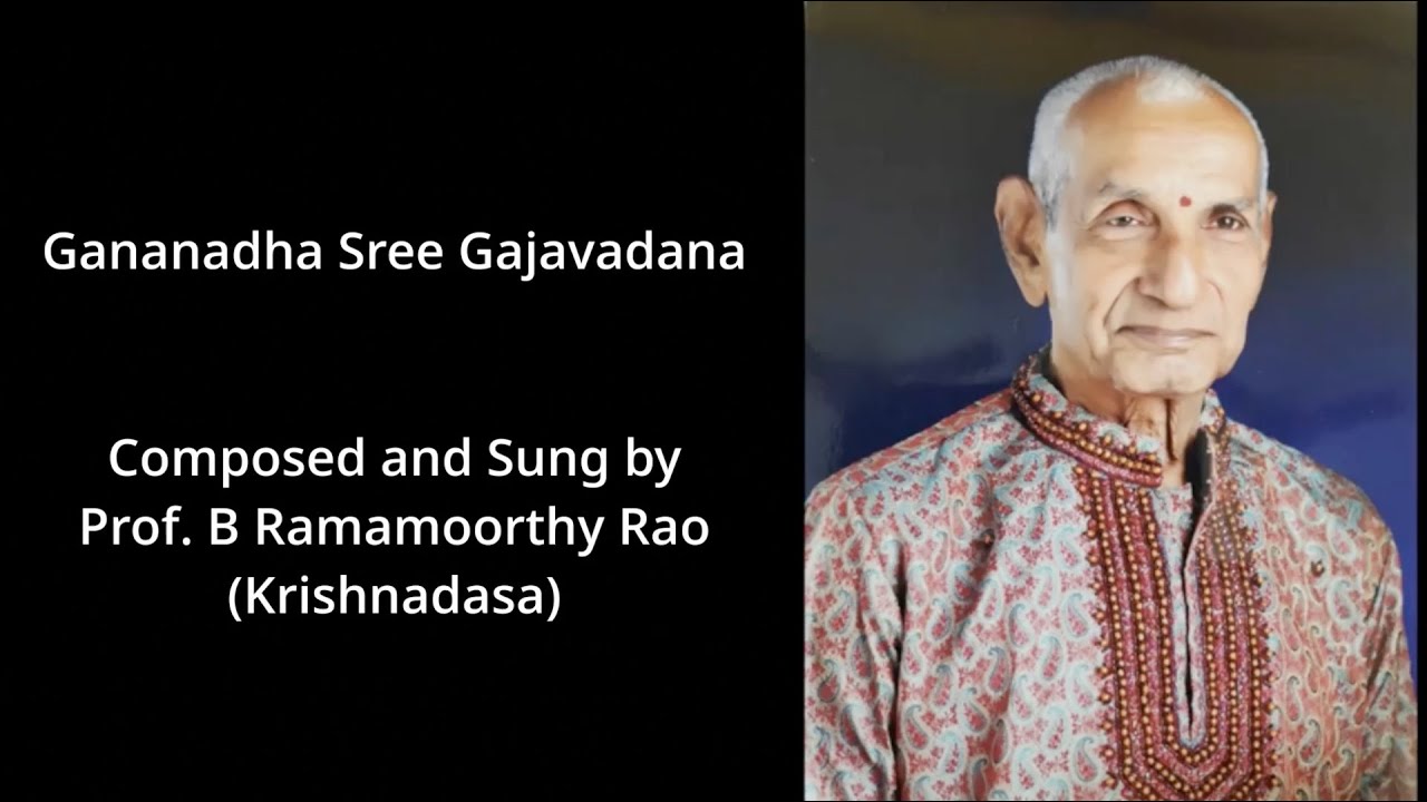 Gananadha Sree Gajavadhana - Prof. B Ramamoorthy Rao - YouTube