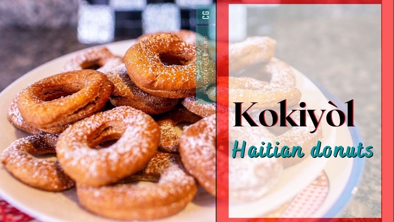 Men resèt KOKIYÒL ayisyen an (Haitian donuts) - YouTube