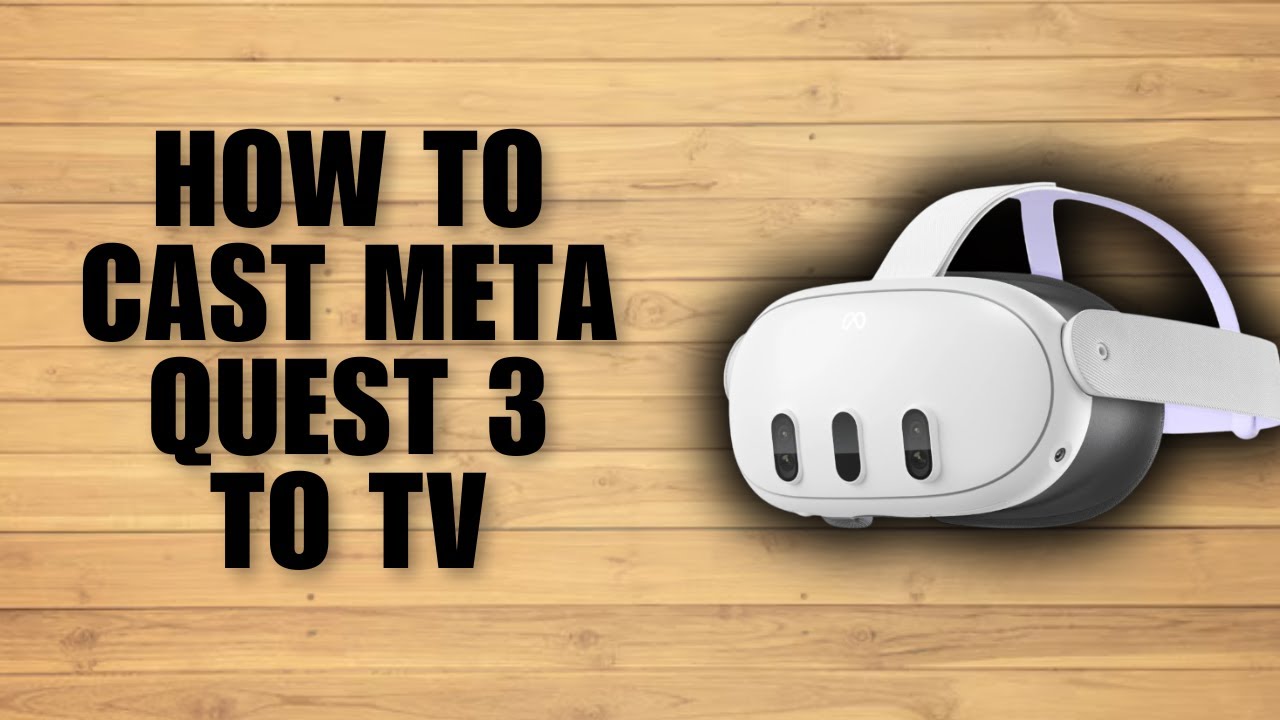 How To Cast Meta Quest 3 To TV (Step-By-Step Guide) - YouTube