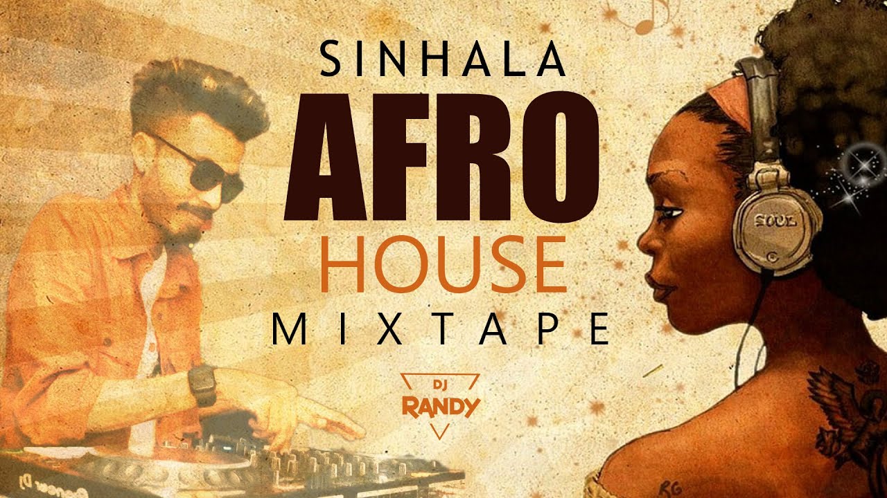Sinhala Afro House Mixtape #1 DJ RANDY 2024 - YouTube