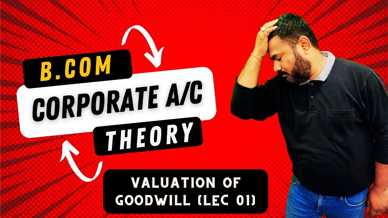 Valuation of Goodwill | Theory | Lecture 01 - YouTube