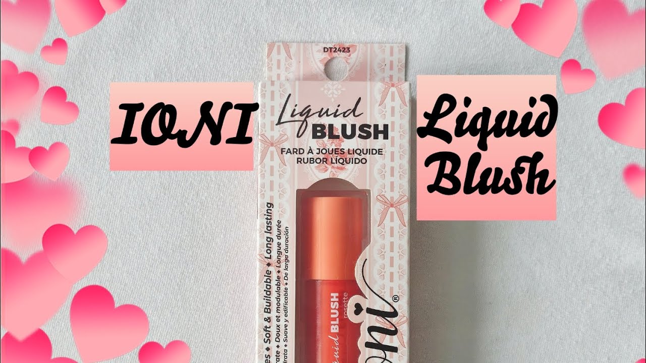 IONI Liquid Blush from Dollar Tree Firs Impression - YouTube