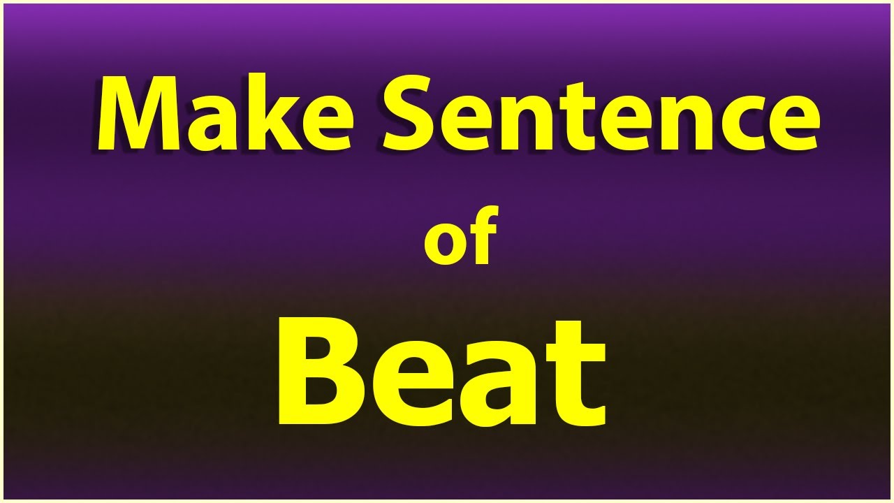 Make sentence of Beat. Beat sentence in english. Beat use in sentence ...