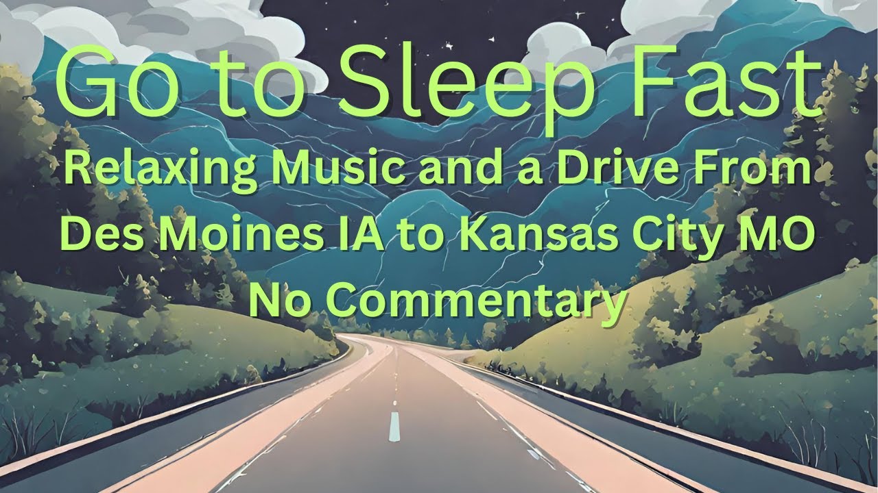 "Relaxing Drive from Des Moines, IA to Kansas City, MO | Sleep-Inducing ...