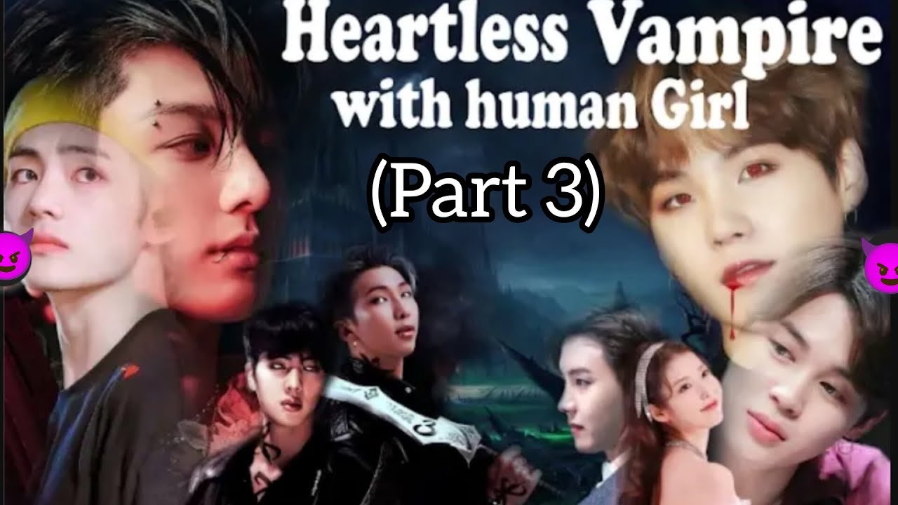 Heartless vampire with human girl (part 3) 😈😈🥳🥳 - YouTube
