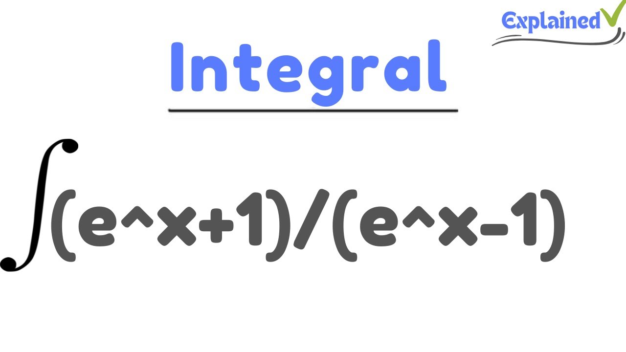 Integral of (e^x+1)/(e^x-1) (substitution) - YouTube