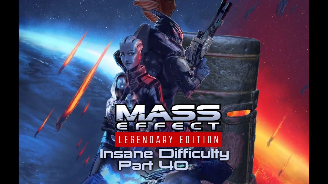 Mass Effect Legendary Edition Insane Difficulty Part 40 - YouTube