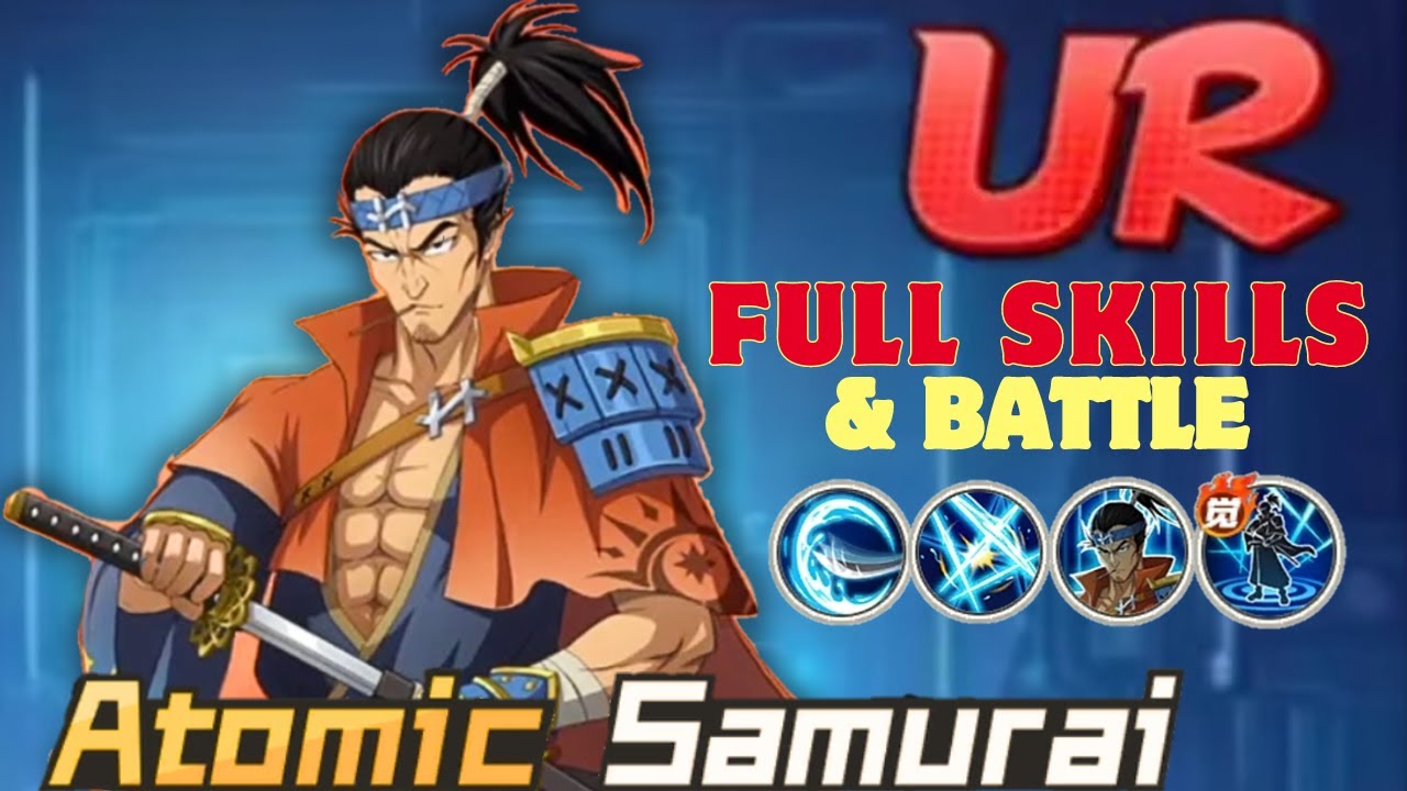 UR Atomic Samurai full skills & Battle - YouTube