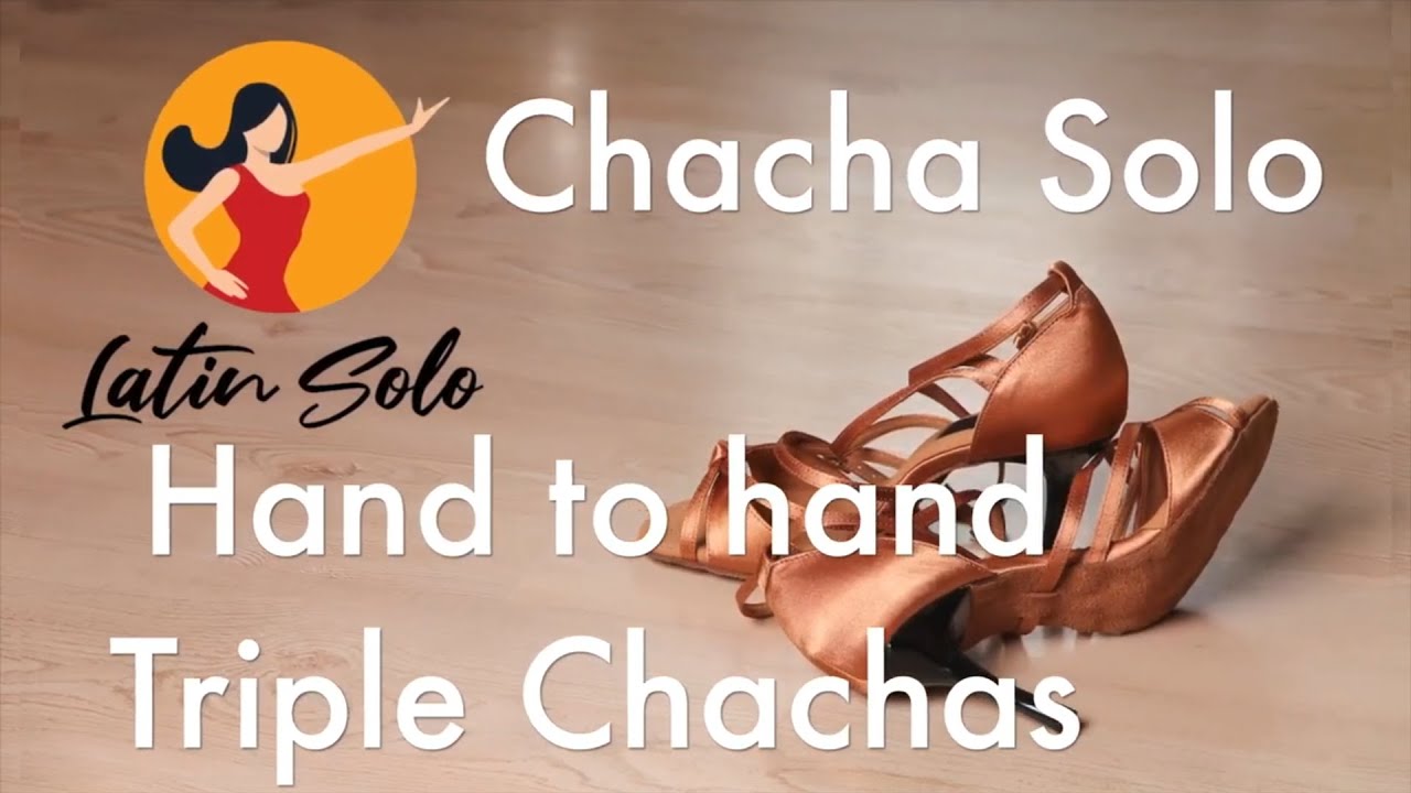 Triple chachas (hand to hand) ~ Chacha Solo (Ladies) - Latin Solo ...