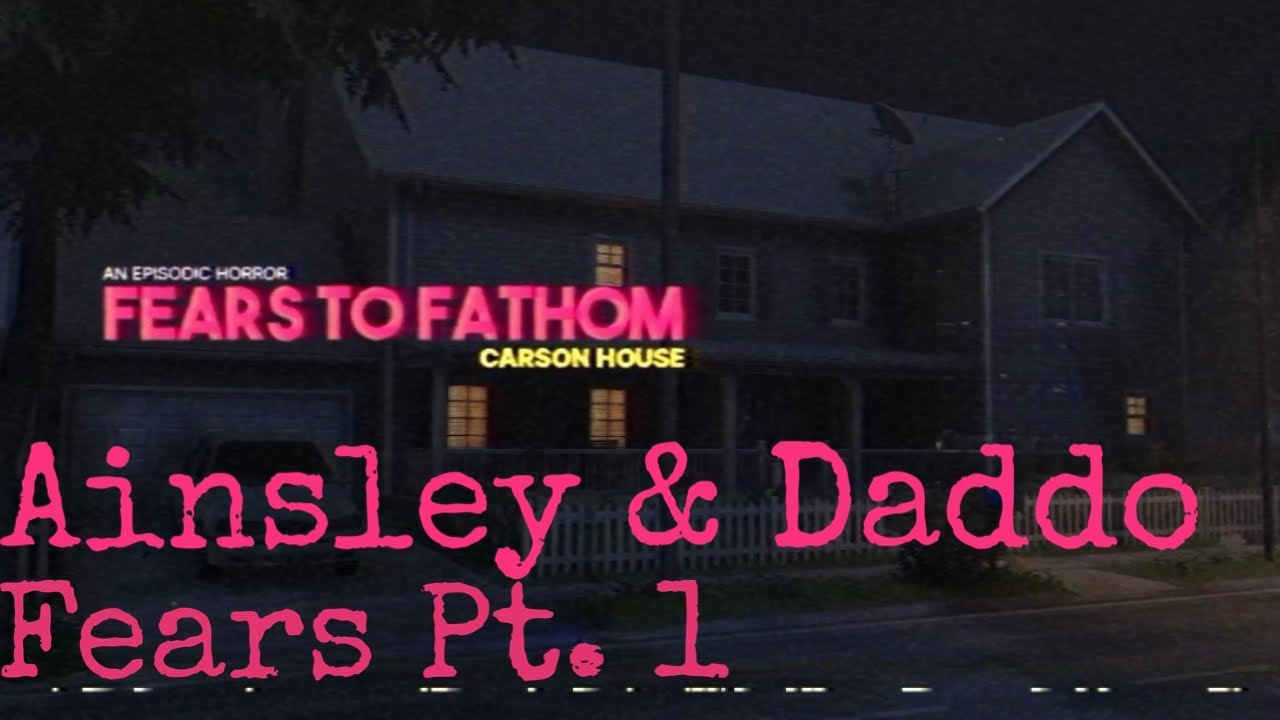 Scary Fears to Fathom Carson house! - YouTube
