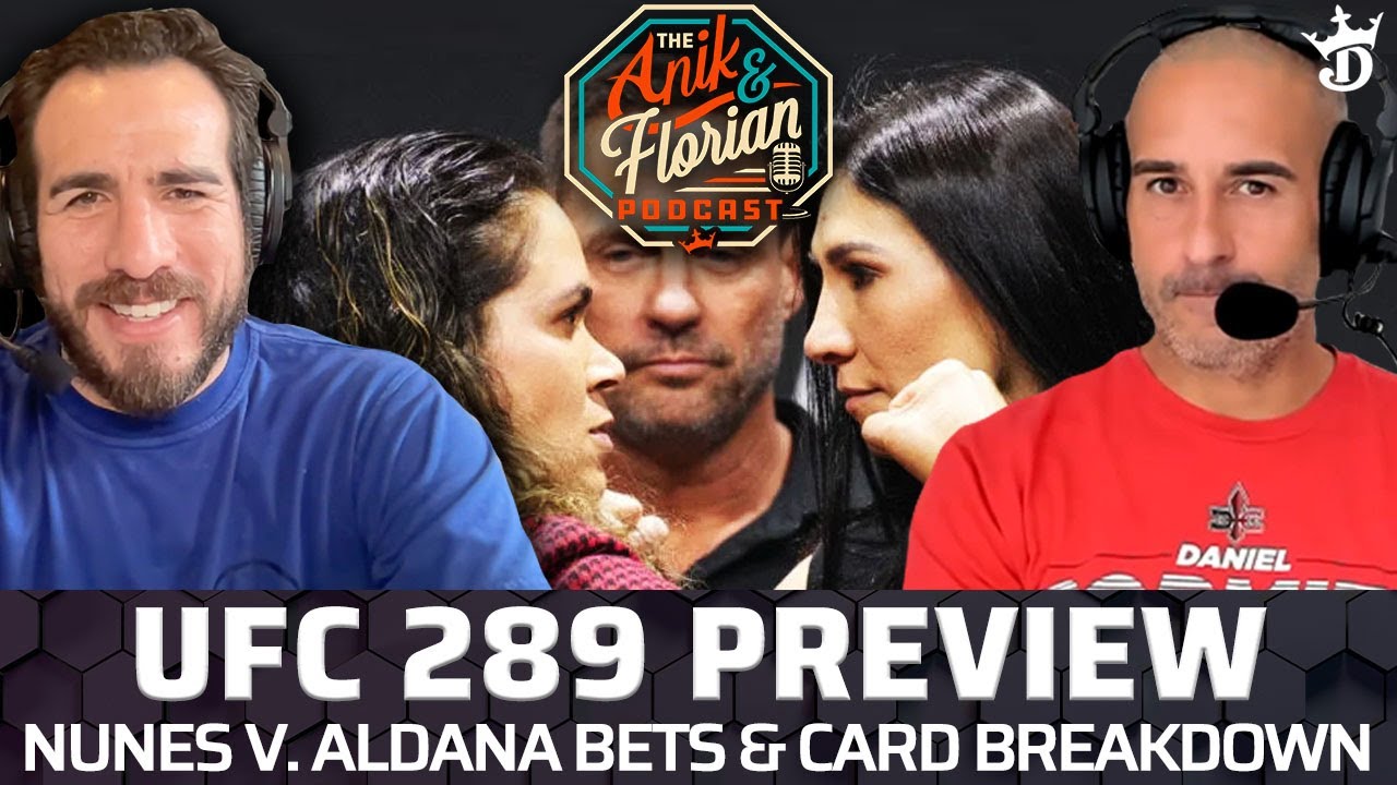 UFC 289 Preview and Nunes v. Aldana Bets with Brian Petrie | Anik ...