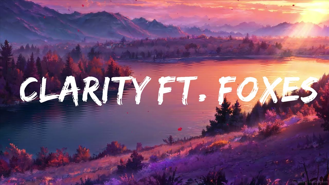 Zedd - Clarity ft. Foxes (Lyrics) | Top Music Trending - YouTube