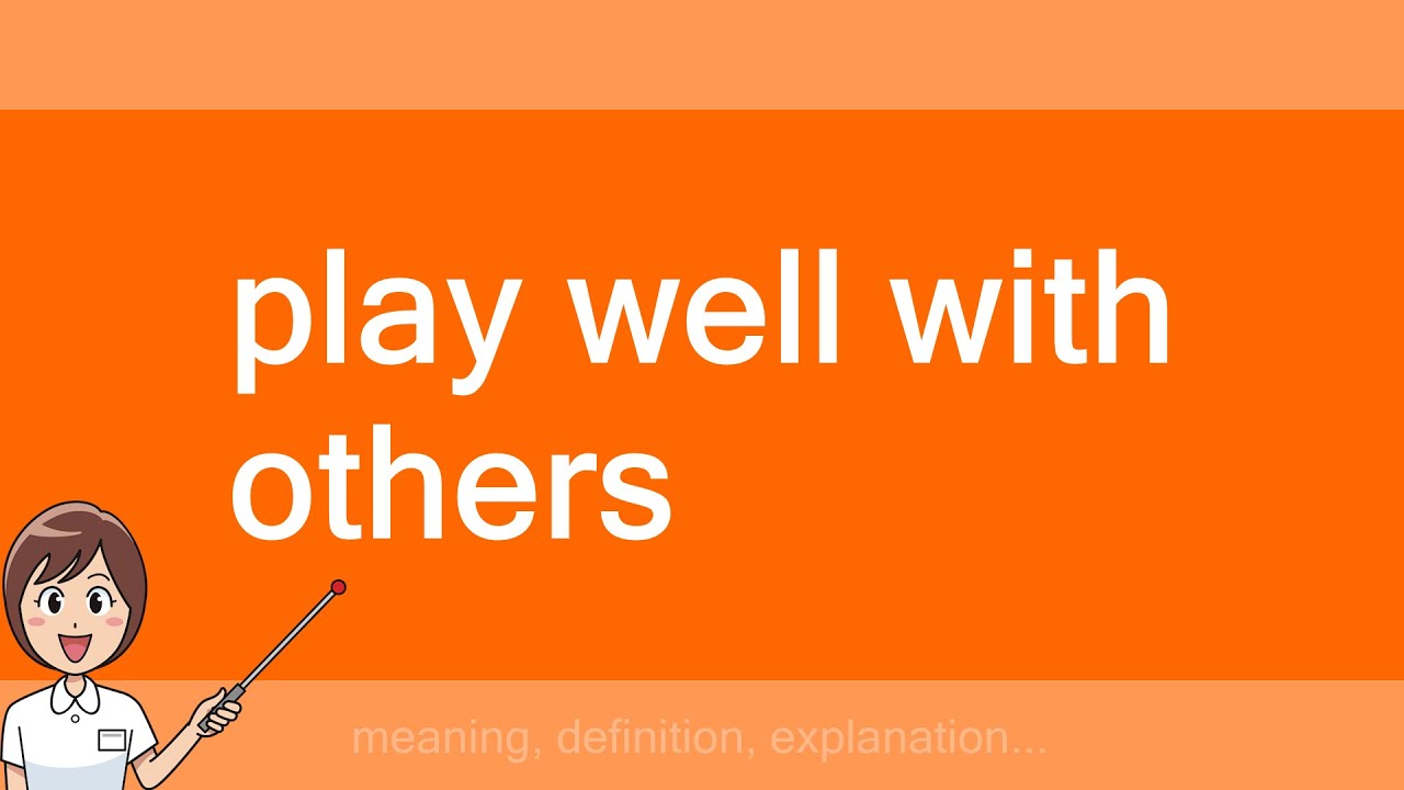 play well with others - YouTube